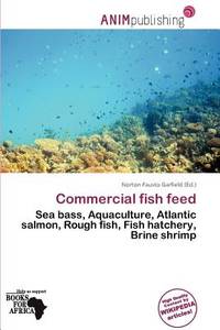 BIBLIO | Commercial Fish Feed by Norton Fausto Garfield (Editor ...