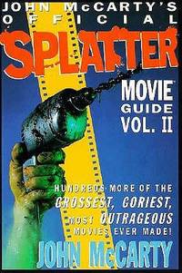 BIBLIO | Official Splatter Movie Guide: Hundreds More of the Grossest ...