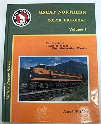 Great Northern Color Pictorial - Volume 1 The Electrics, Last of Steam ...