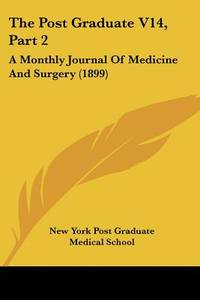 BIBLIO | The Post Graduate V14, Part 2: A Monthly Journal Of Medicine ...