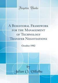 A Behavioral Framework for the Management of Technology Transfer ...
