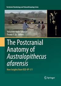 The Postcranial Anatomy Of Australopithecus Afarensis: New Insights ...