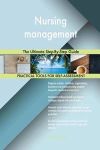 BIBLIO | Nursing management The Ultimate Step-By-Step Guide by Gerardus ...