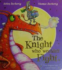 The Knight Who Wouldn't Fight by Helen Docherty | Paperback | 2016 ...