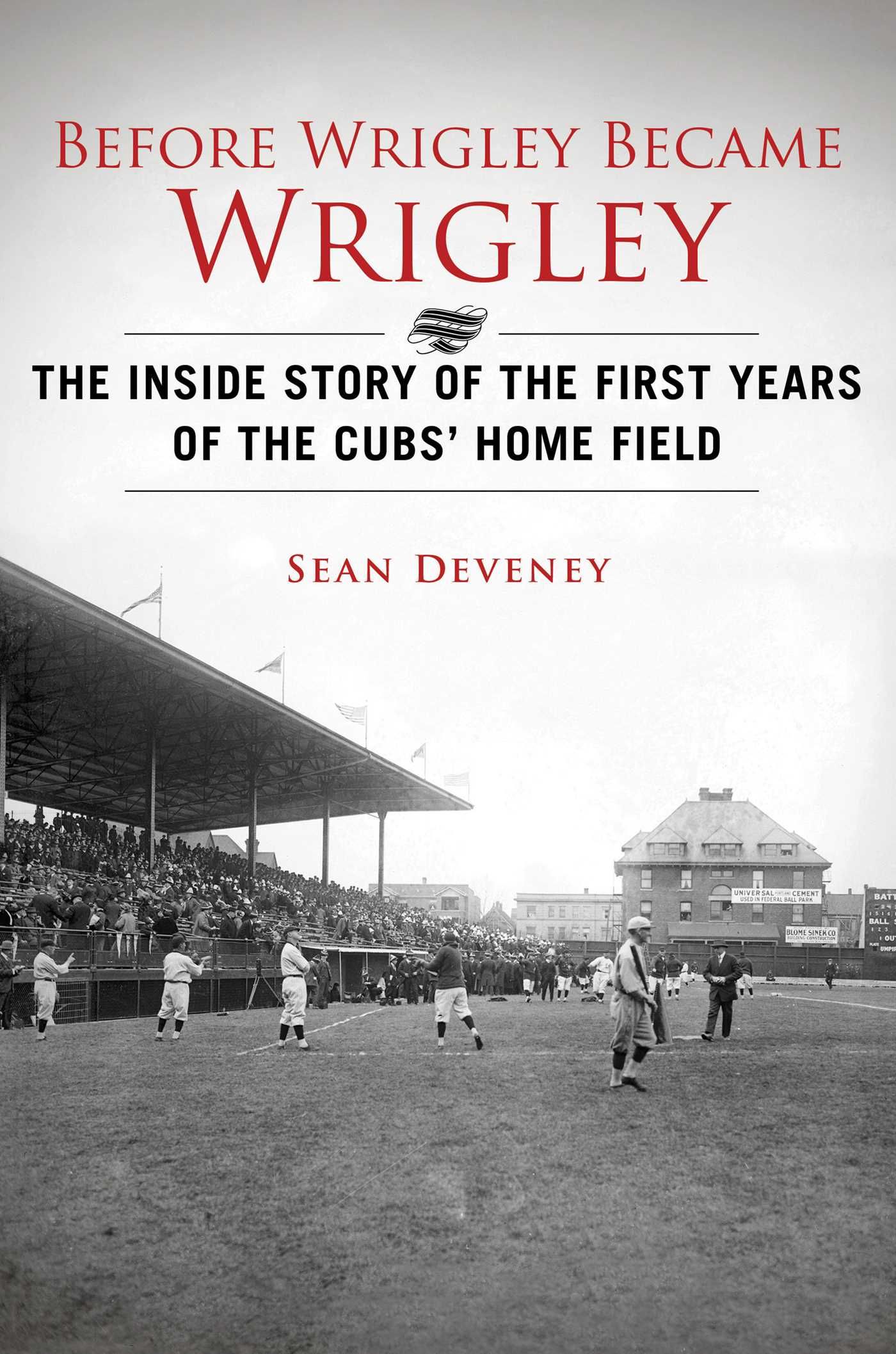 Before Wrigley Became Wrigley by Deveney Sean (10 items) - Biblio
