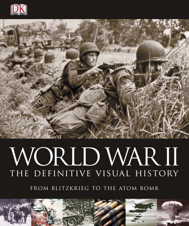 World War II: The Definitive Visual History by Holmes, Richard ...