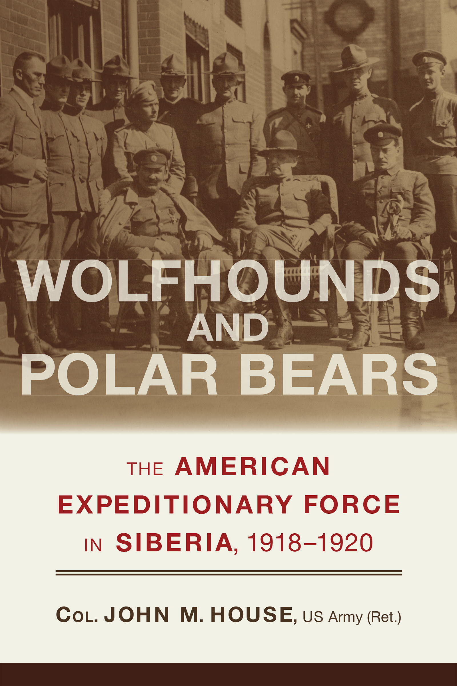 BIBLIO | Wolfhounds and Polar Bears: The American Expeditionary Force ...