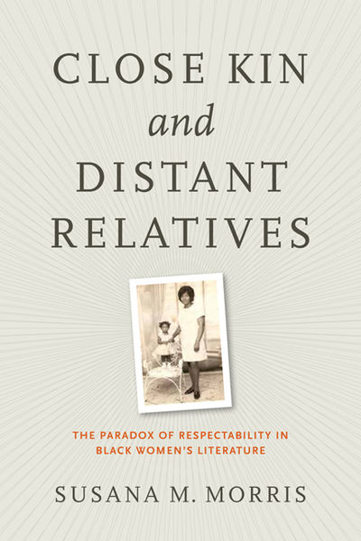 Close Kin and Distant Relatives: The Paradox of Respectability in Black ...
