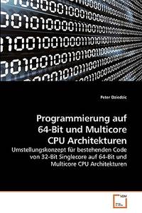 Programmierung auf 64-Bit und Multicore CPU Architekturen by Peter Dziedzic | Paperback | 2010 ...