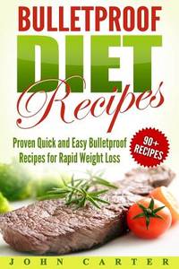BIBLIO | Bulletproof Diet Recipes: Proven Quick and Easy Bulletproof ...