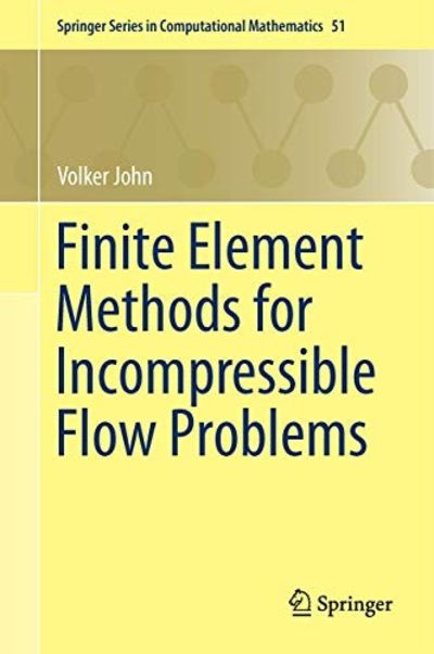 Finite Element Methods for Incompressible Flow Problems by Volker John | Hardcover | 2016-11-04 ...
