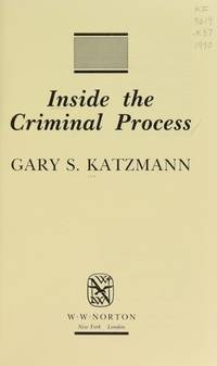 Inside the Criminal Process by Katzmann, Gary