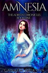 BIBLIO | Amnesia: The Adrsta Chronicles - Book One by Canada Jackson ...