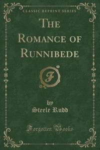 The Romance of Runnibede (Classic Reprint) by Steele Rudd | Paperback ...