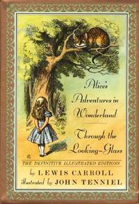 Alice's Adventures in Wonderland and Through the Looking-glass by ...