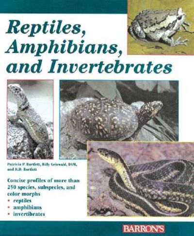 Reptiles, Amphibians and Invertebrates: An Identification and Care ...