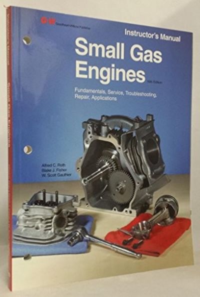 Small Gas Engines: Fundamentals, Service, Troubleshooting, Repair ...