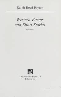 BIBLIO | Western Poems & Short Stories; Volume 1 by Ralph Reed Payton ...