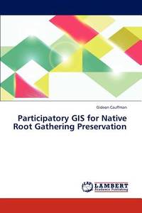 Participatory GIS for Native Root Gathering Preservation by Cauffman ...