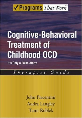 BIBLIO | Cognitive-Behavioral Treatment of Childhood OCD: It's Only a False Alarm Therapist ...