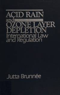 Acid Rain and Ozone Layer Depletion: International Law and Regulation ...