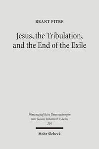 Jesus, the Tribulation, and the End of the Exile: Restoration ...