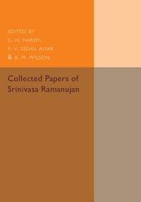 Collected Papers of Srinivasa Ramanujan by Srinivasa Ramanujan ...