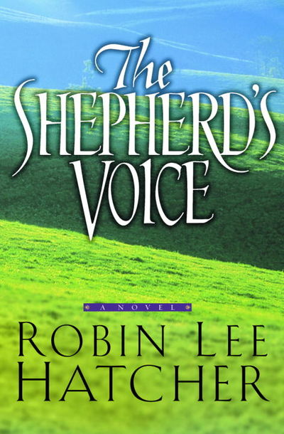 The Shepherd's Voice by Hatcher, Robin Lee | Paperback | 2000-07-18 ...