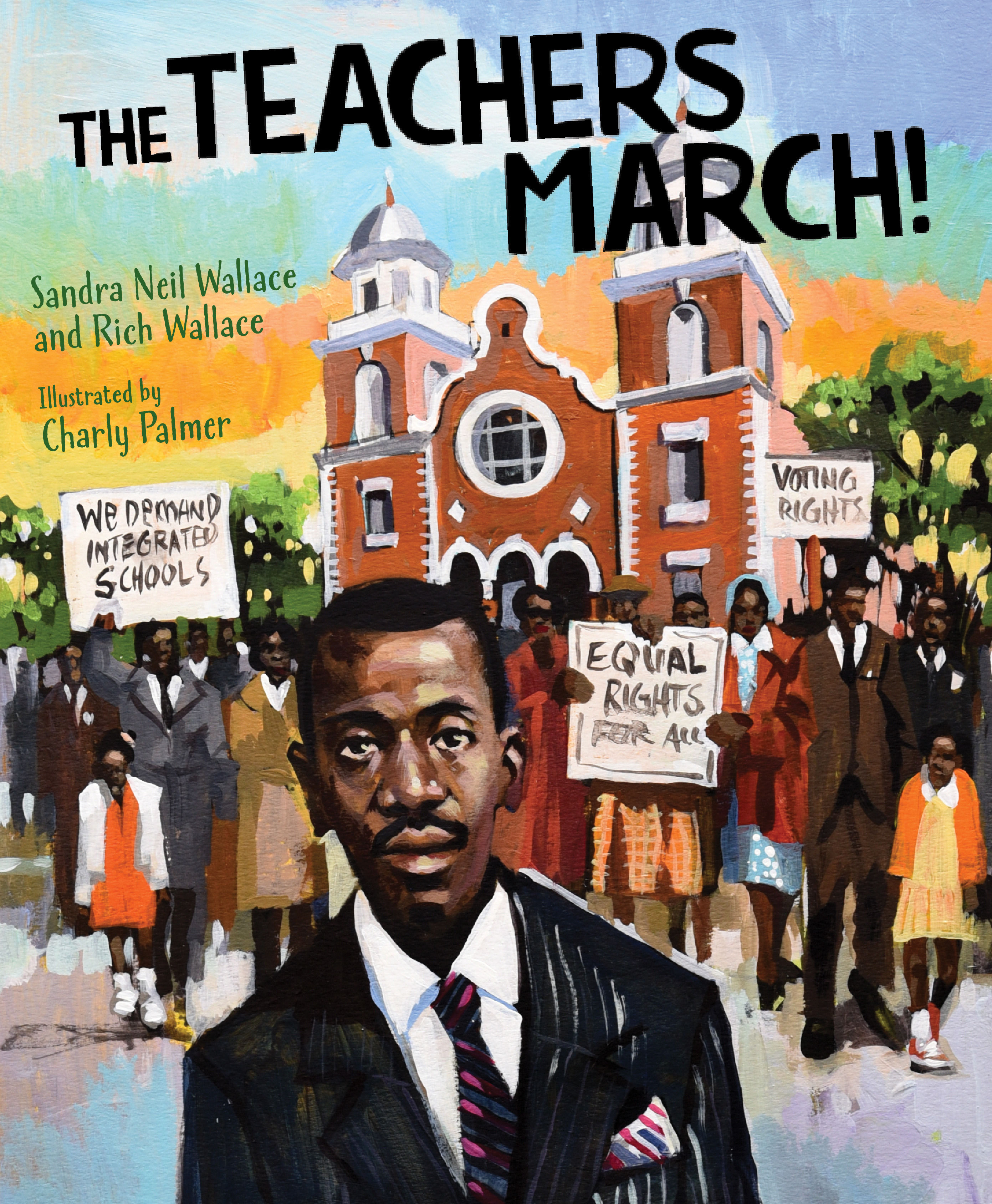 The Teachers March!: How Selma's Teachers Changed History by Sandra ...