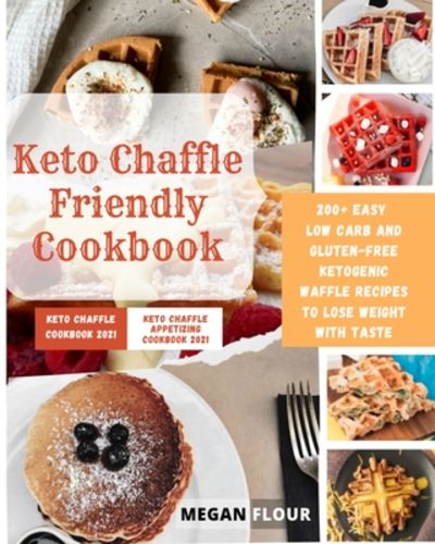 Biblio Keto Chaffle Friendly Cookbook 200 Easy Low Carb And Gluten