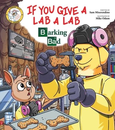 BIBLIO | If You Give a Lab a Lab: Barking Bad (a Breaking Bad Parody ...