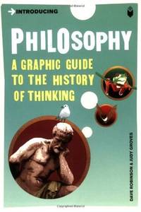 Introducing Philosophy - A Graphic Guide (Graphic Guides) by Robinson; Dave; Groves; Judy ...