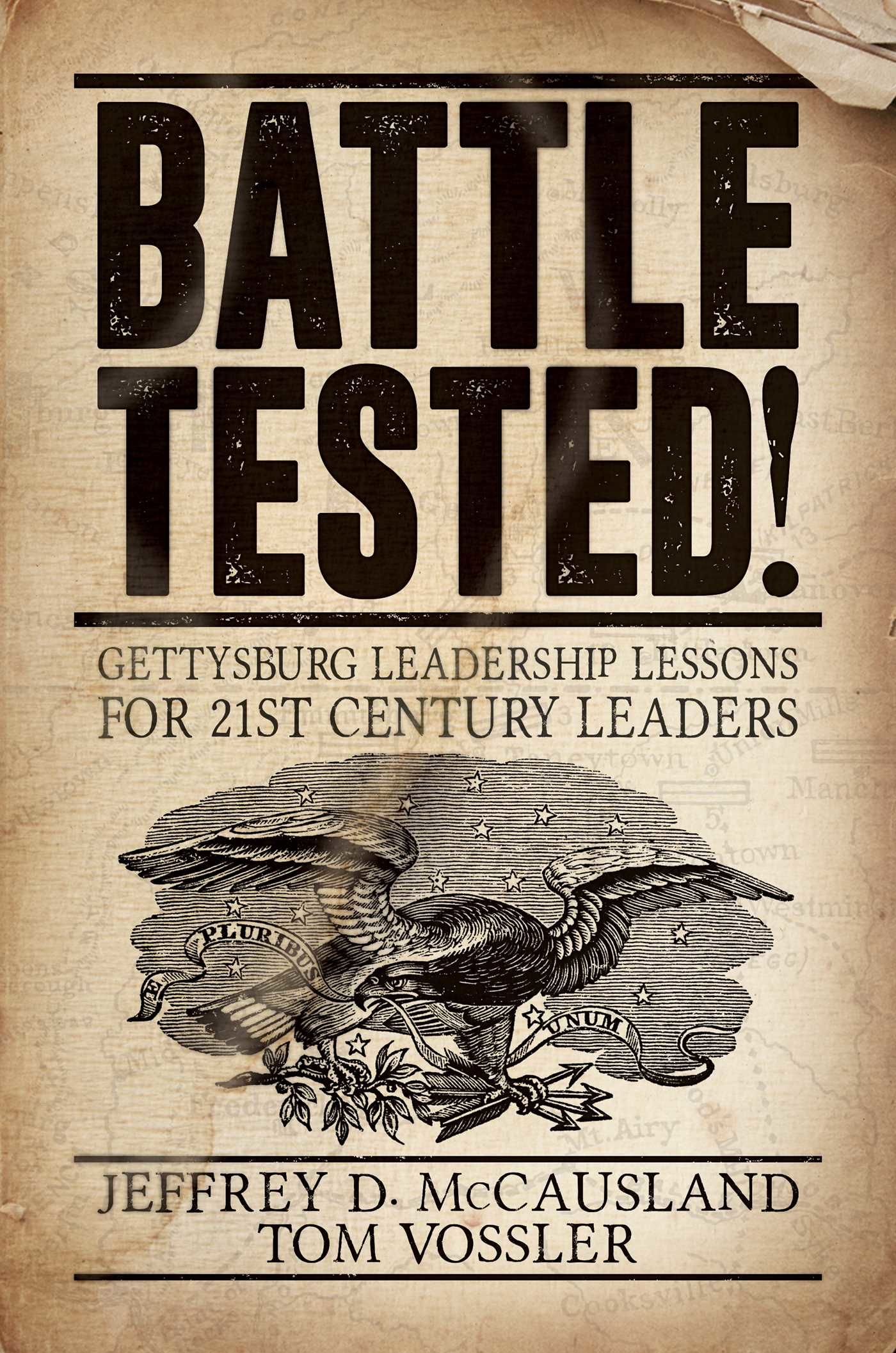 BIBLIO | Battle Tested!: Gettysburg Leadership Lessons for 21st Century ...
