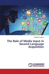 The Role of Media Input in Second Language Acquisition by Marjolein ...