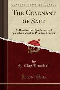 The Covenant of Salt: As Based on the Significance and Symbolism of ...