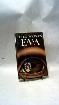 Eva by DICKINSON, PETER | Hardcover | 1988 | Gollancz | 9780575043541 ...