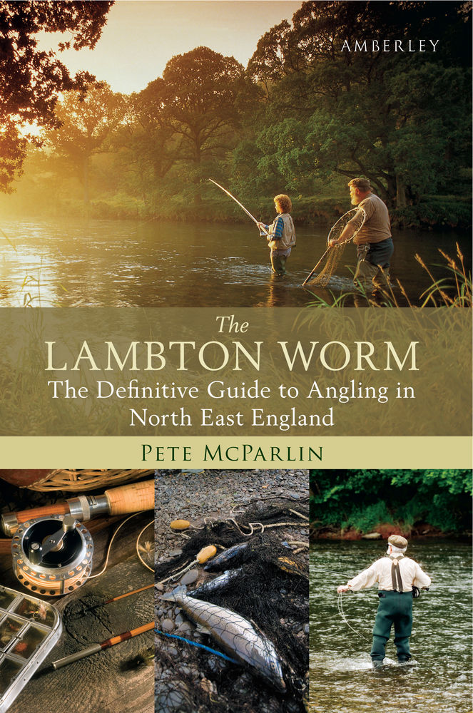The Lambton Worm: The Definitive Guide to Angling in North East England ...