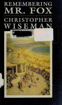 Remembering Mr. Fox by Christopher Wiseman - Paperback - 1995 - from Rainy Day Books (SKU: 41165)