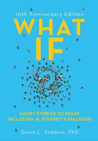 What If?, 10th Anniversary Edition: Short Stories to Spark Inclusion ...