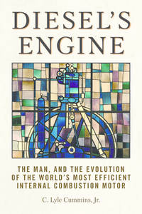 Diesel's Engine: The Man and the Evolution of the World's Most ...