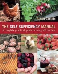 BIBLIO | The Self Sufficiency Manual: A complete, practical guide to ...