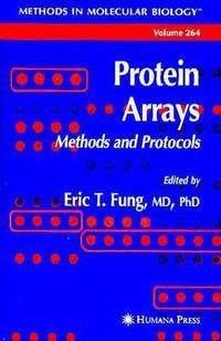 BIBLIO | Protein Arrays: Methods and Protocols (Methods in Molecular Biology, 264) by Eric Fung ...