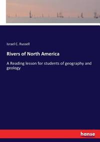 Rivers Of North America by Israel C Russell (5 items) - Biblio