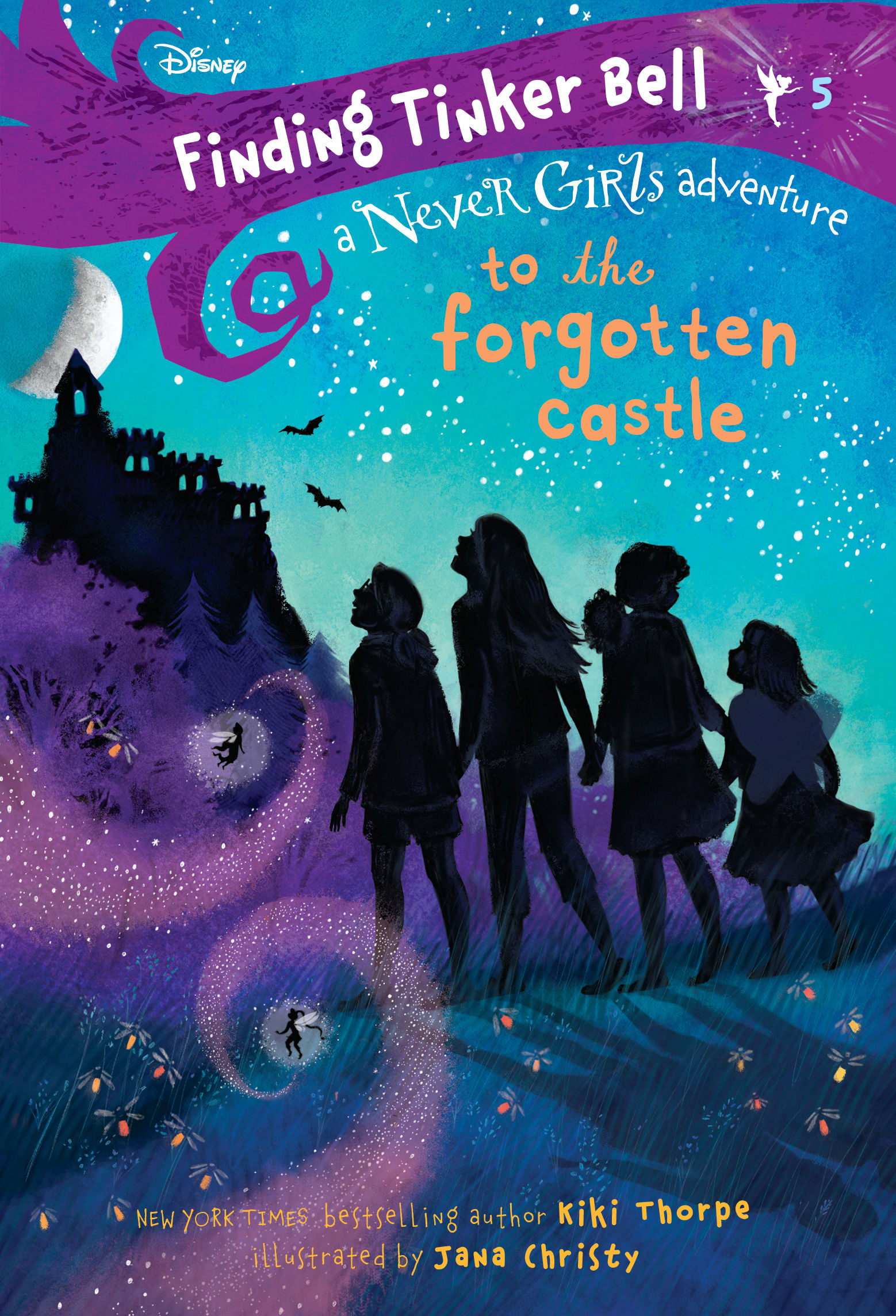 Finding Tinker Bell #5: To the Forgotten Castle (Disney: The Never ...