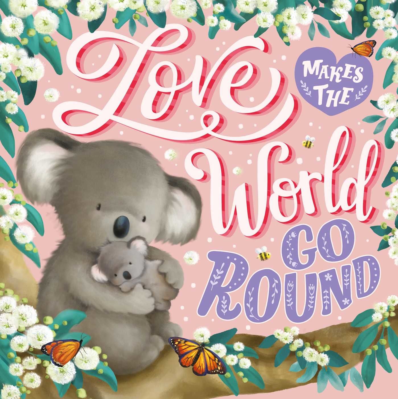 Love Makes the World Go Round: Padded Board Book by Igloobooks ...