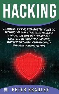 Hacking: A Comprehensive, Step-By-Step Guide to Techniques and ...