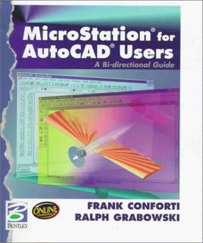 MicroStation for AutoCAD Users (A Bi-directional Handbook by Frank ...