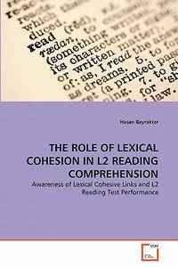 THE ROLE OF LEXICAL COHESION IN L2 READING COMPREHENSION: Awareness of Lexical Cohesive Links ...