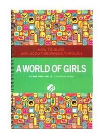 BIBLIO | Brownie a World of Girls Journey - Leaders Book (Girl Scout ...