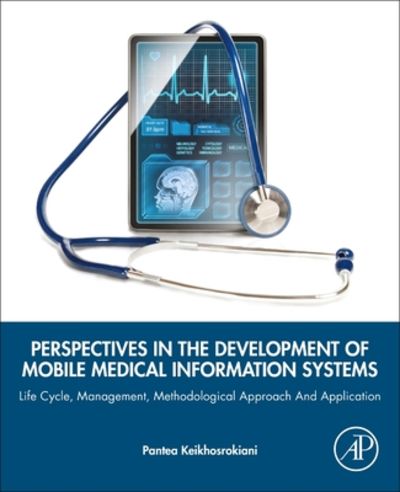 Perspectives in the Development of Mobile Medical Information Systems: Life Cycle, Management ...